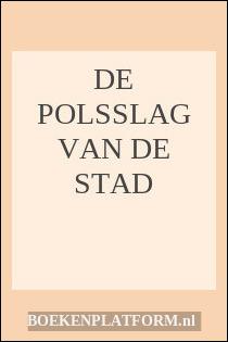 De polsslag van de stad | BoekenPlatform.nl